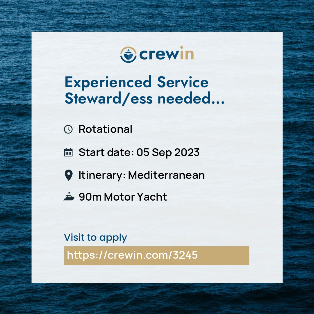 Experienced Service Steward/ess needed for 90M busy private motor yacht ...