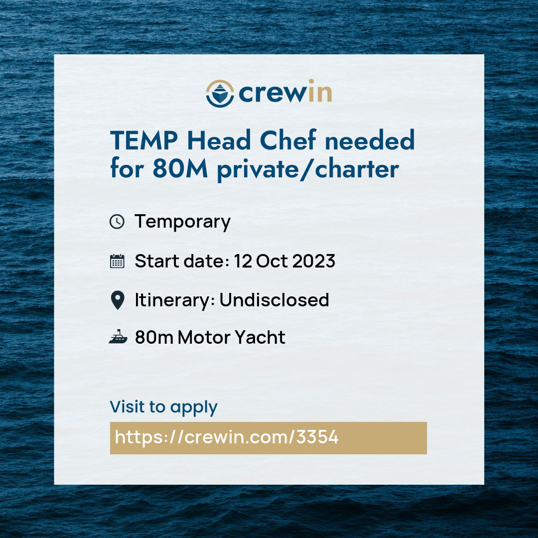 TEMP Head Chef needed for 80M private/charter yacht job