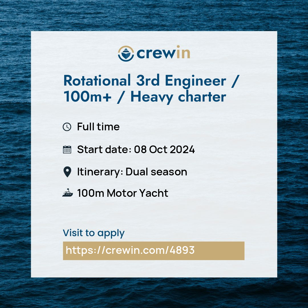 Rotational 3rd Engineer / 100m+ / Heavy charter yacht job