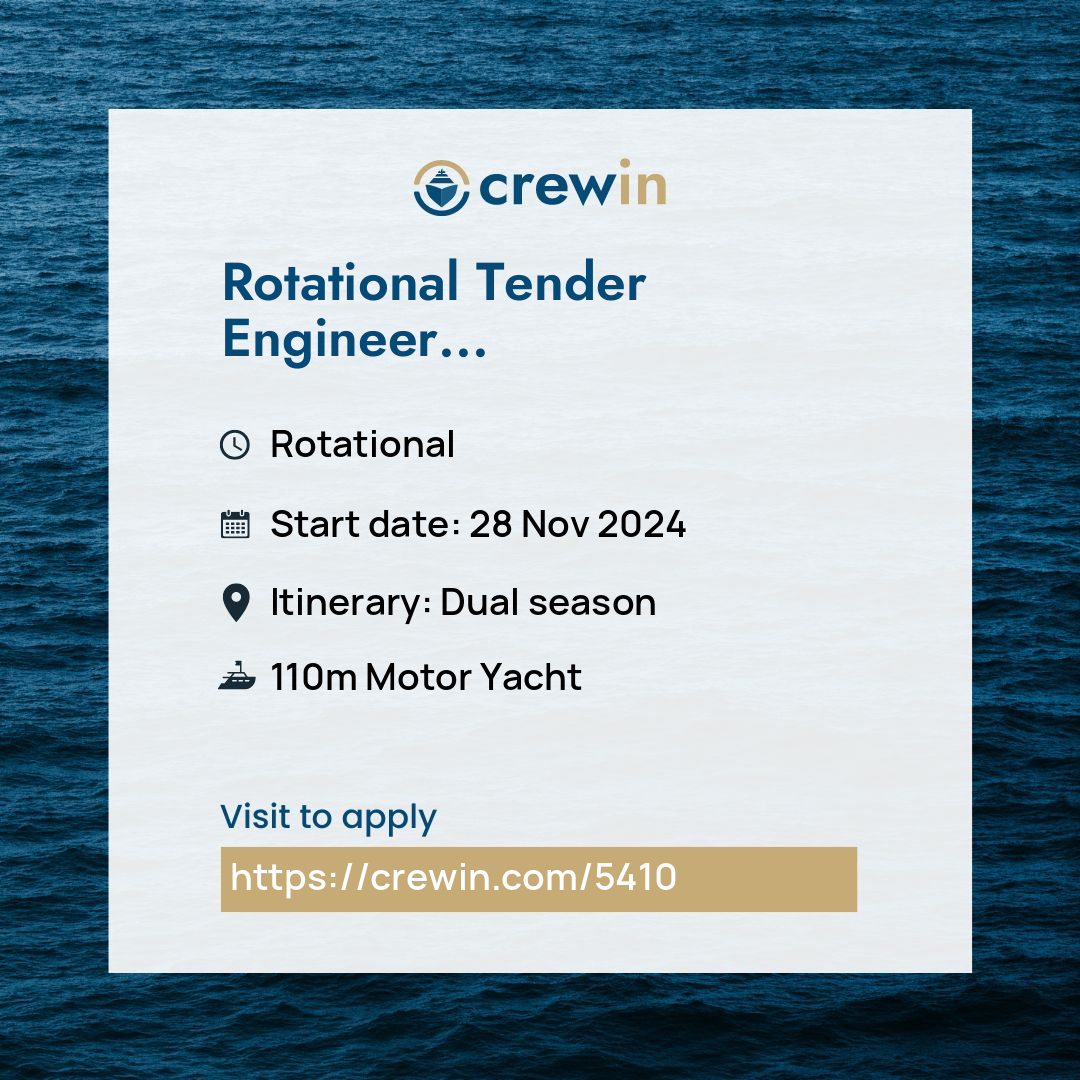 Rotational Tender Engineer 2:2 - 110m - Busy Charter yacht job