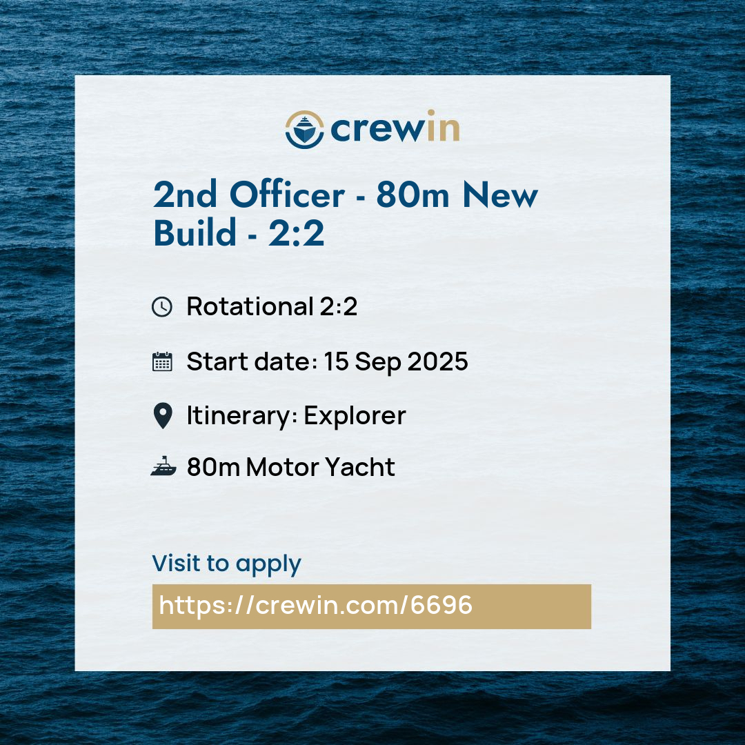 2nd officer job position for 80m new build private world cruising motor ...