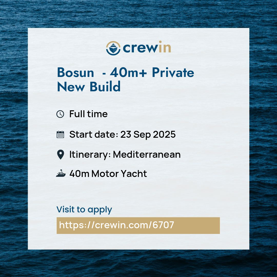 Full time Bosun job for 40m+ private superyacht new build in the ...